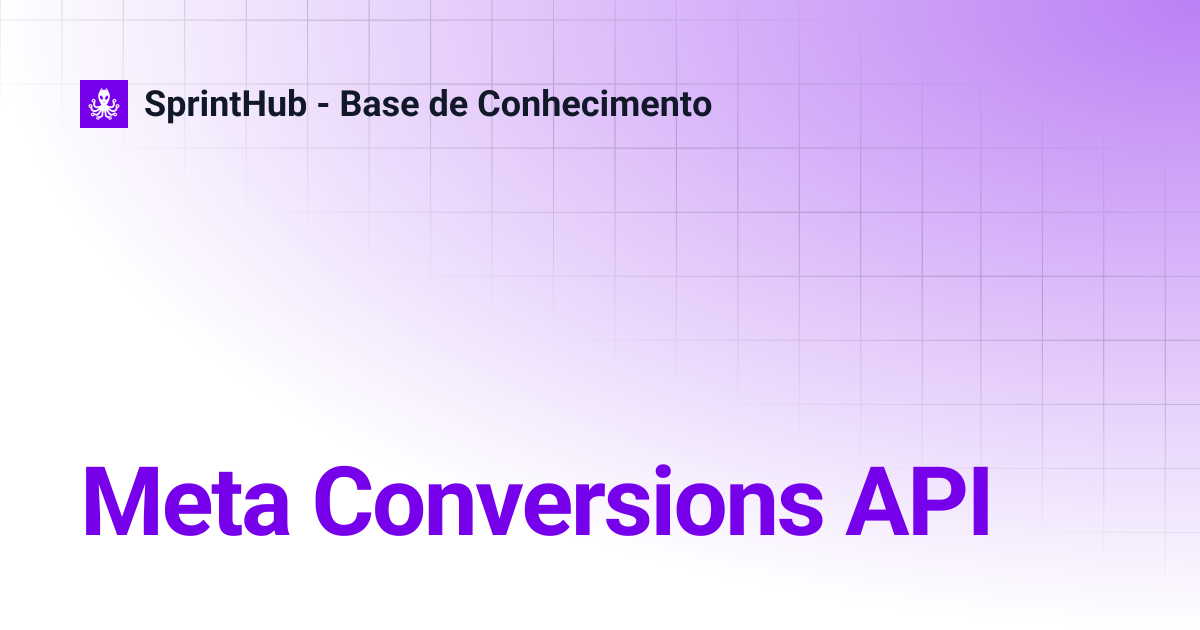 Meta Conversions API | SprintHub - Base de Conhecimento