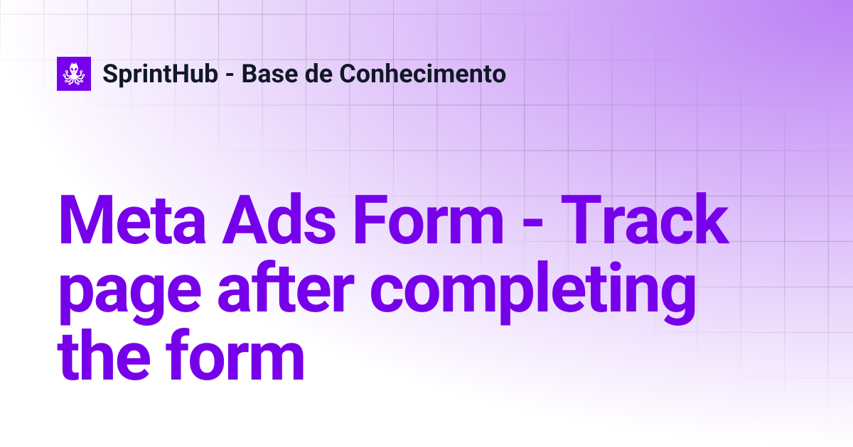 Meta Ads Form - Track page after completing the form | SprintHub - Base ...