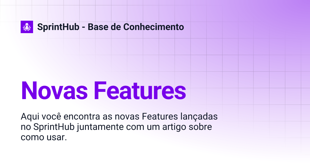 Novas Features | SprintHub - Base de Conhecimento