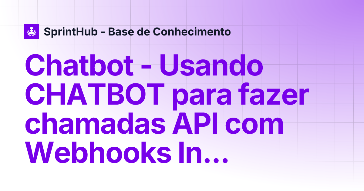 Chatbot - Usando CHATBOT para fazer chamadas API com Webhooks ...