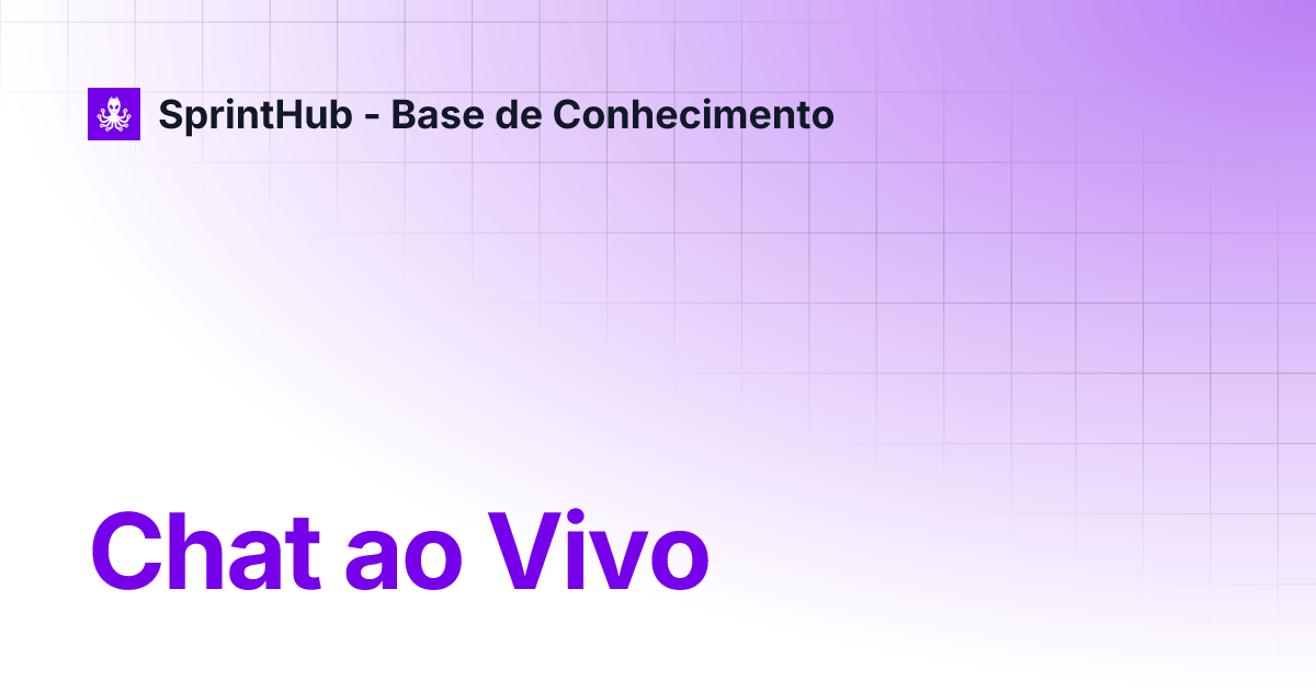 Chat ao Vivo | SprintHub - Base de Conhecimento