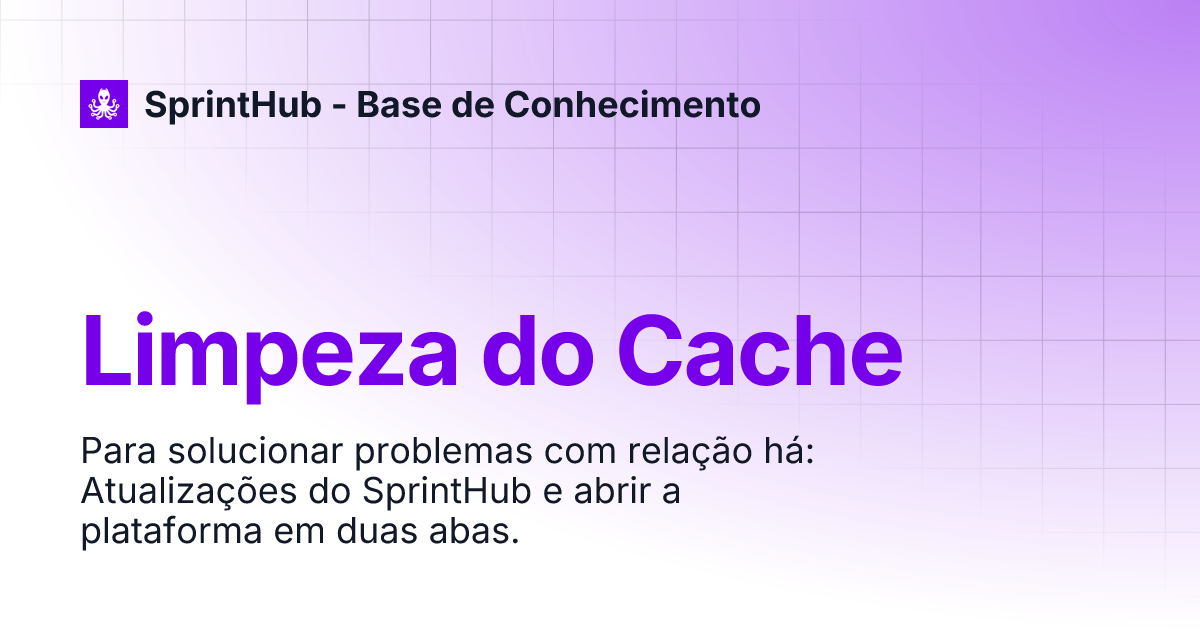 Limpeza do Cache | SprintHub - Base de Conhecimento