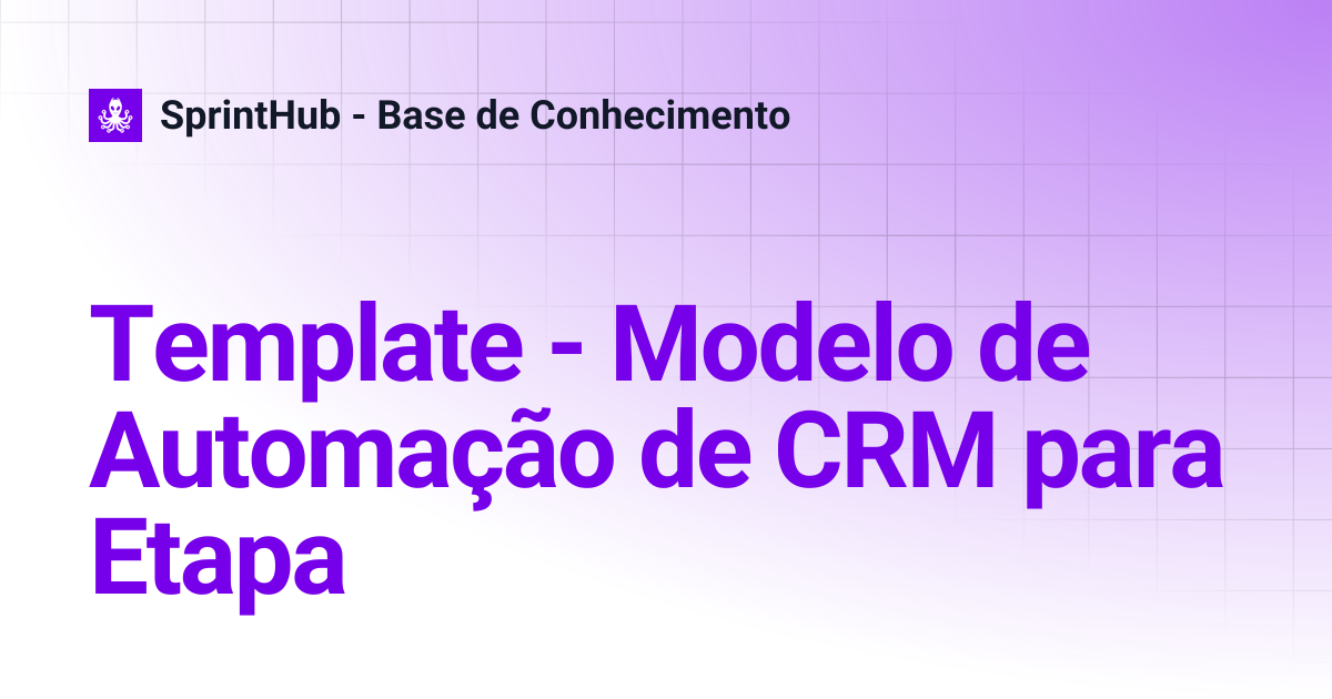 Template - Modelo de Automação de CRM para Etapa | SprintHub - Base de ...