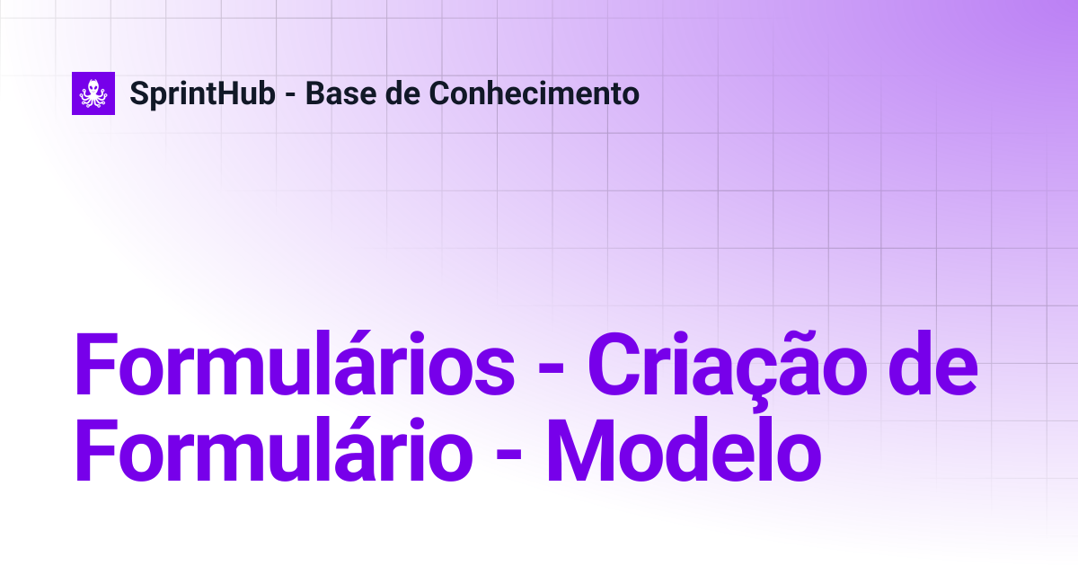 Formulários - Criação de Formulário - Modelo | SprintHub - Base de ...