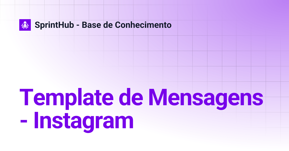 Template de Mensagens - Instagram | SprintHub - Base de Conhecimento